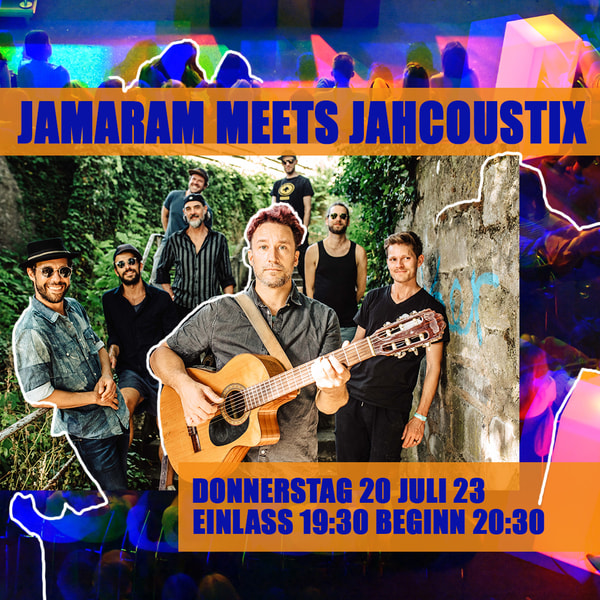JAMARAM MEETS JAHCOUSTIX • 20.07.2023 • Neuwerk Konstanz, Konstanz • Ticket kaufen bei tickets ...